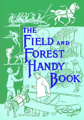 The Field and Forest Handy Book: New