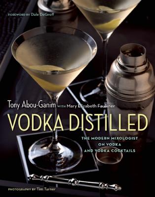 Vodka Distilled: The Modern Mixologist