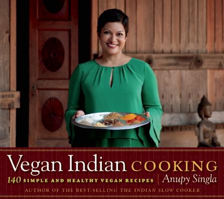 Vegan Indian Cooking: 140 Simple and