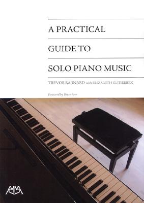 A Practical Guide to Solo Piano