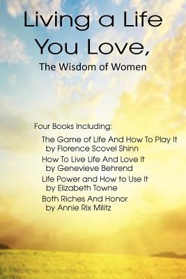 Living a Life You Love, the Wisdom of