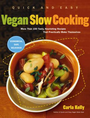 Quick and Easy Vegan Slow Cooking: More