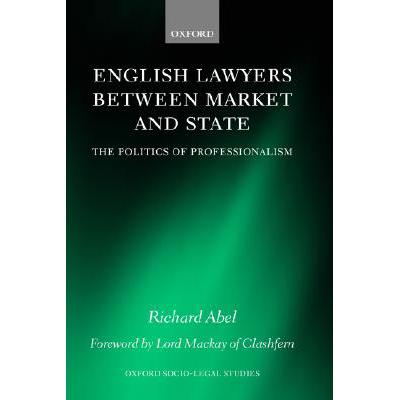 English Lawyers Between Market and State: The Politics of Professionalism