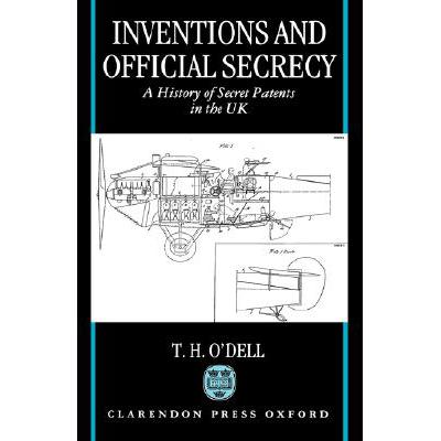 Inventions and Official Secrecy: A History of Secret Patents in the United Kingdom
