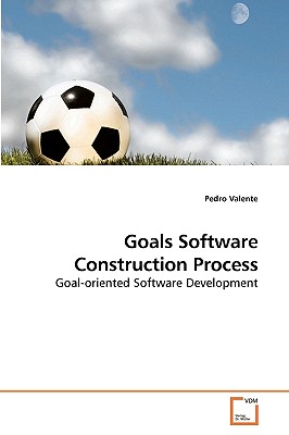 Goals Software Construction