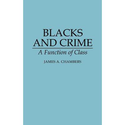 Blacks and Crime: A Function of Class