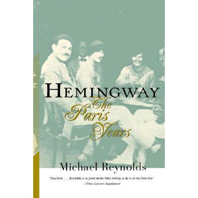 Hemingway: The Paris Years: The Paris Years (Revised)