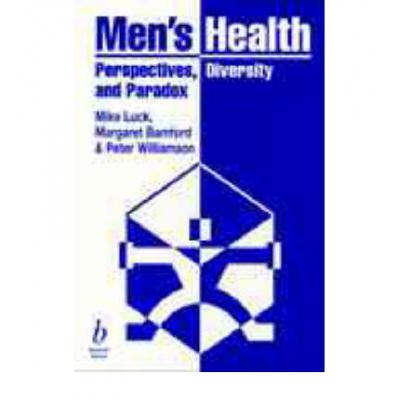 Men'S Health - Perspectives, Diversity And Paradox [Wiley护理学]