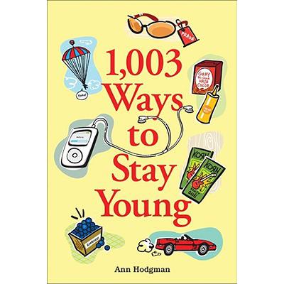 1,003 Ways to Stay Young