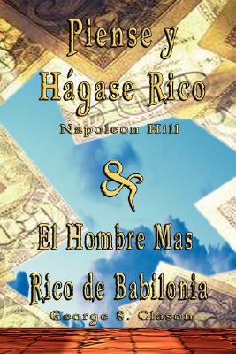 Piense y Hagase Rico by Napoleon Hill &