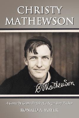 Christy Mathewson: A Game-By-Gam