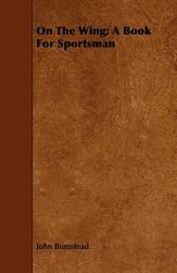 On the Wing; A Book for Sportsman