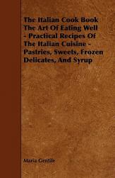 The Italian Cook Book the Art of Eating