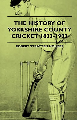The History of Yorkshire County Cricket