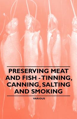 Preserving Meat and Fish - Tinning,