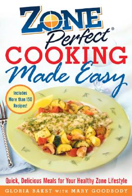 Zone Perfect Cooking Made Easy: Quick,