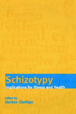 Schizotypy: Implications for Illness and