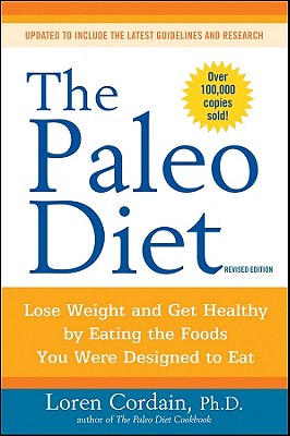 The Paleo Diet Revised: Lose Weight And