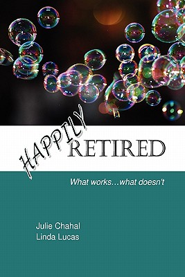 Happily Retired: What Works ... What