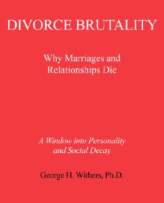 Divorce Brutality: Why Marriages and