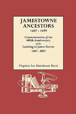 Jamestowne Ancestors, 1607-1699.