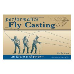 Performance Fly Casting: An Illustrated