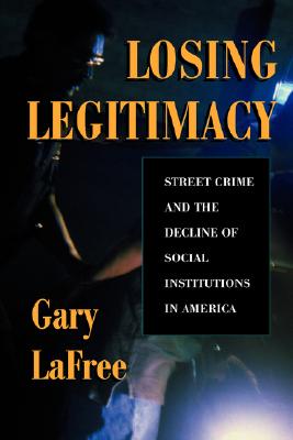 Losing Legitimacy: Street Crime and the