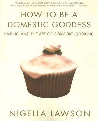 How to Be a Domestic Goddess: Baking and