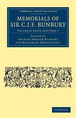 Memorials of Sir C. J. F. Bunbury,