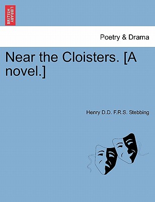 Near the Cloisters. [A Novel.]
