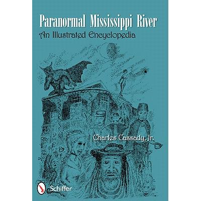 Paranormal Mississippi River: An Illustrated...