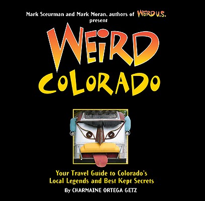 Weird Colorado: Your Travel Guide t