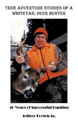 True Adventure Stories of a Whitetail