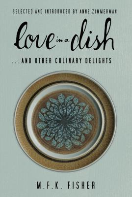 Love in a Dish... and Other Culinary