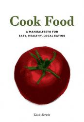 Cook Food: A Manualfesto for Easy,