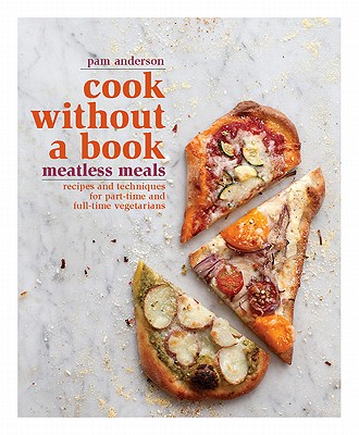 Cook Without a Book: Meatless Meals: