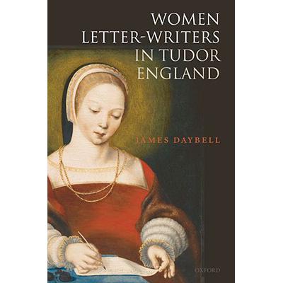 Women Letter-Writers in Tudor England