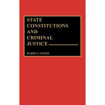 State Constitutions and Criminal Justice