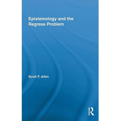 Epistemology and the Regress Problem