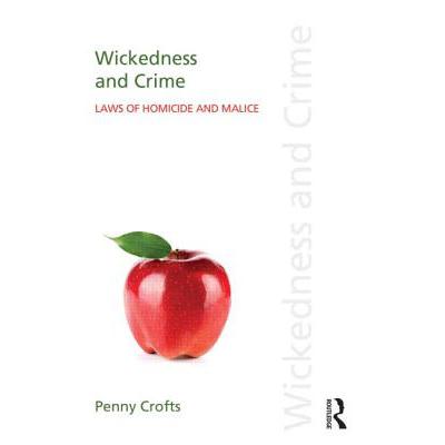 Wickedness and Crime : Laws of Homicide and ...