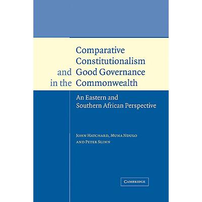 Comparative Constitutionalism and Good Governance in the Commonwealth: An Eastern and Southern...