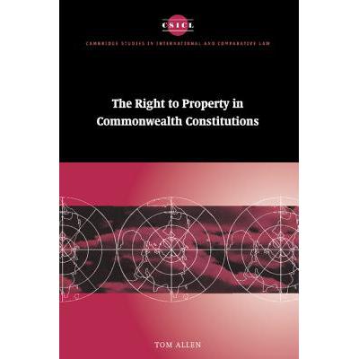Right to Property in Commonwealth Constitutions: - The Right to Property in Commonwealth Const...