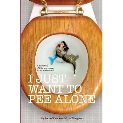 I Just Want to Pee Alone