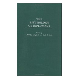 The Psychology of Diplomacy