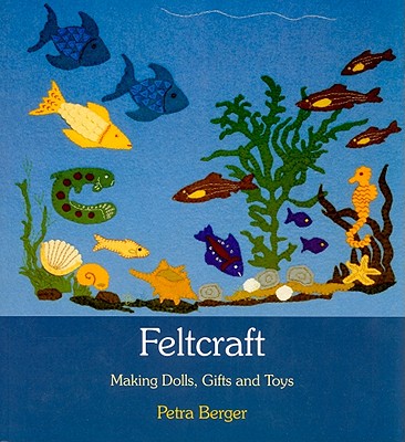 Feltcraft: Making Dolls, Gifts and