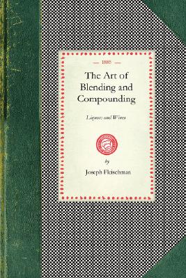 Art of Blending and Compounding Liquors