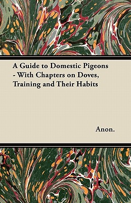 A Guide to Domestic Pigeons - Wi