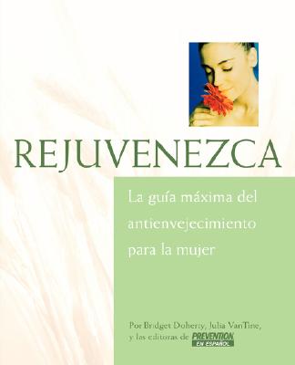 Rejuvenezca: La Guia Maxima del