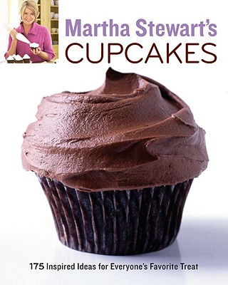Martha Stewart's Cupcakes: 175 Inspired