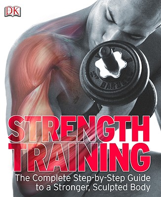 Strength Training: The Compl